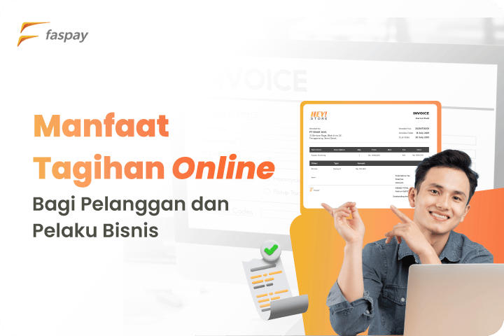 Manfaat Tagihan Online Bagi Pelanggan dan Pelaku Bisnis | Faspay