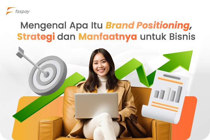 Mengenal Apa Itu Brand Positioning, Strategi dan Manfaatnya untuk ...