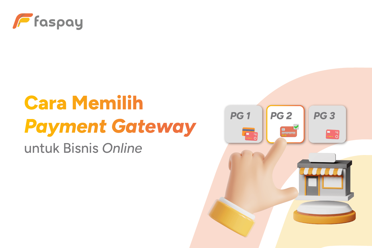 Cara Memilih Payment Gateway yang Tepat untuk Bisnis Online Anda