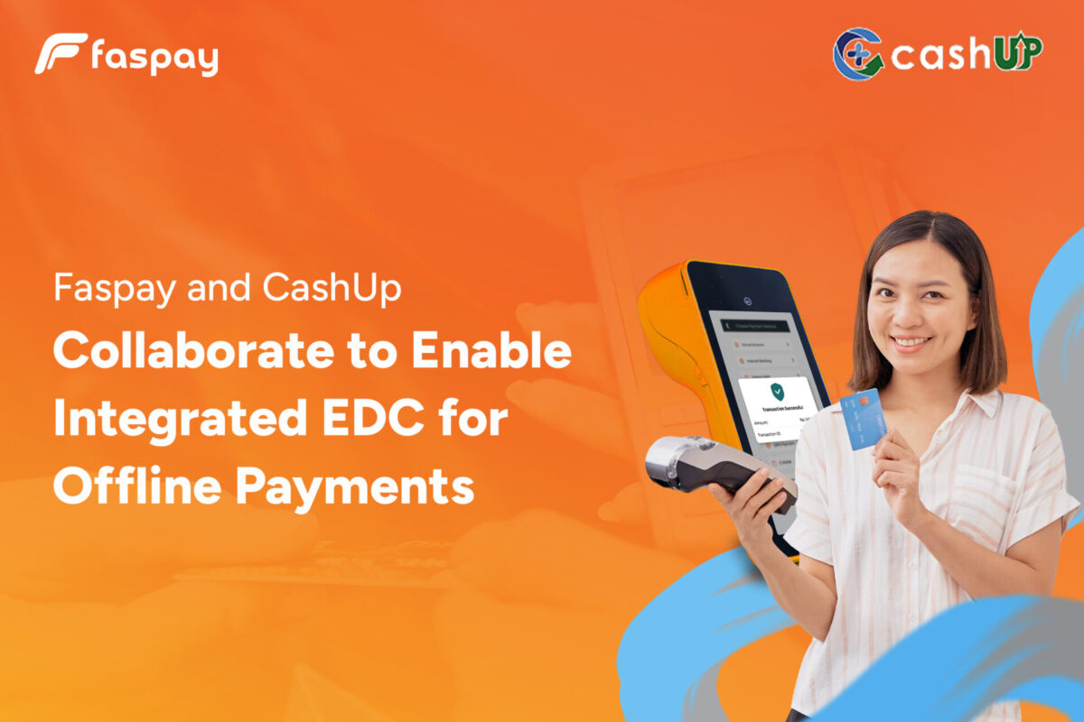 Faspay and CashUp Collaborate to Enable Integrated EDC for Offline Payments
